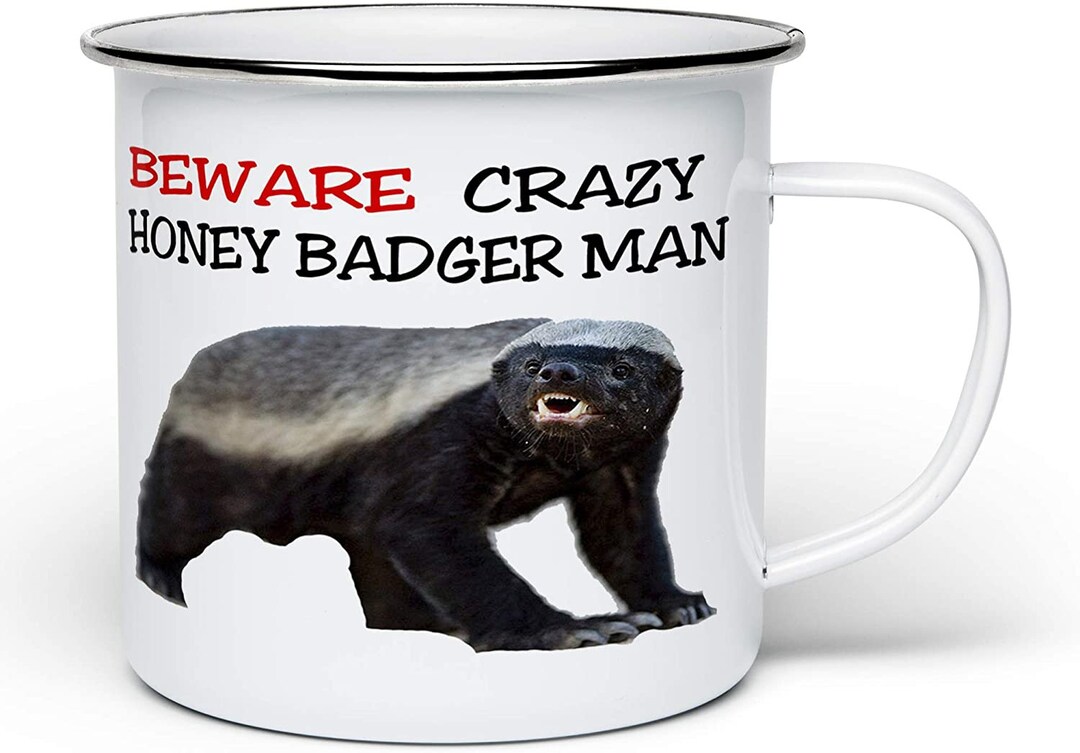 Beware Crazy Honey Badger Man Enamel Tin Novelty Gift Mug White - Etsy Australia