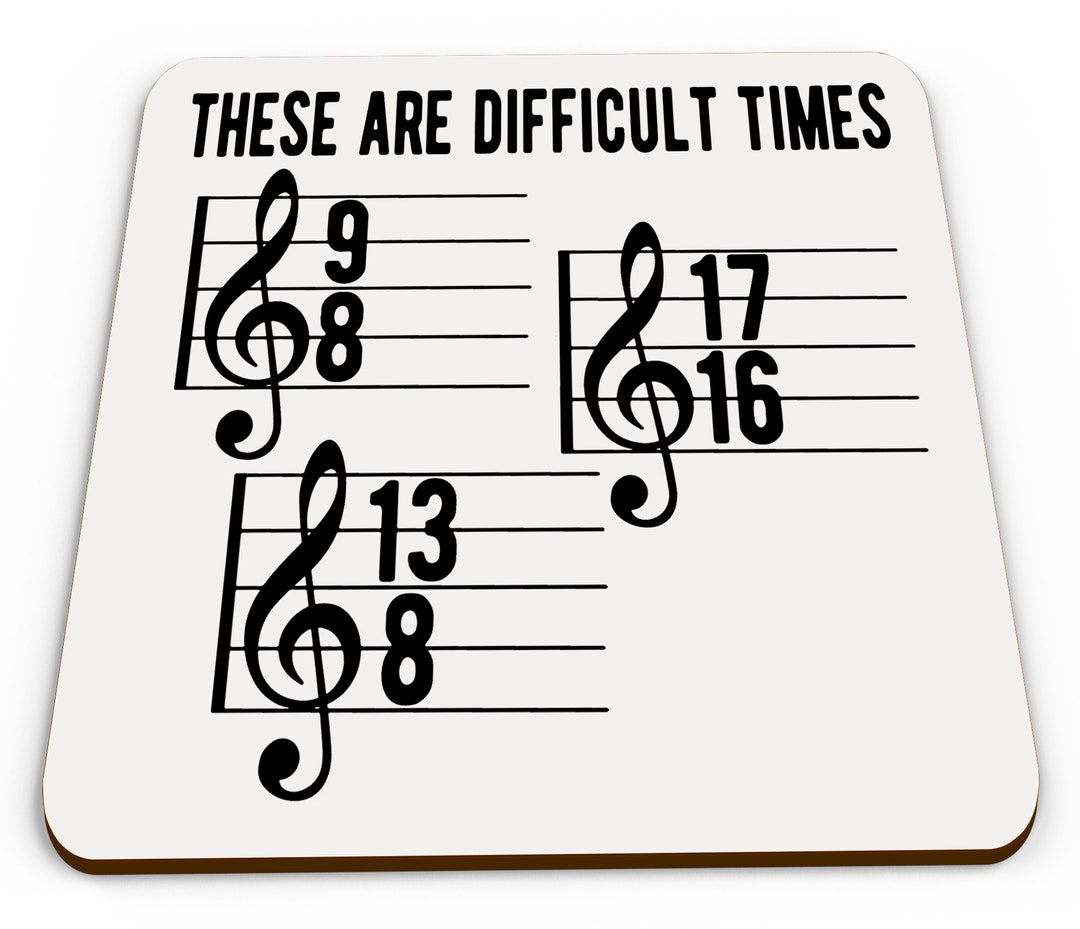 These Are Difficult Times Sheet Music Pun Musician Novelty Gift Glossy ...