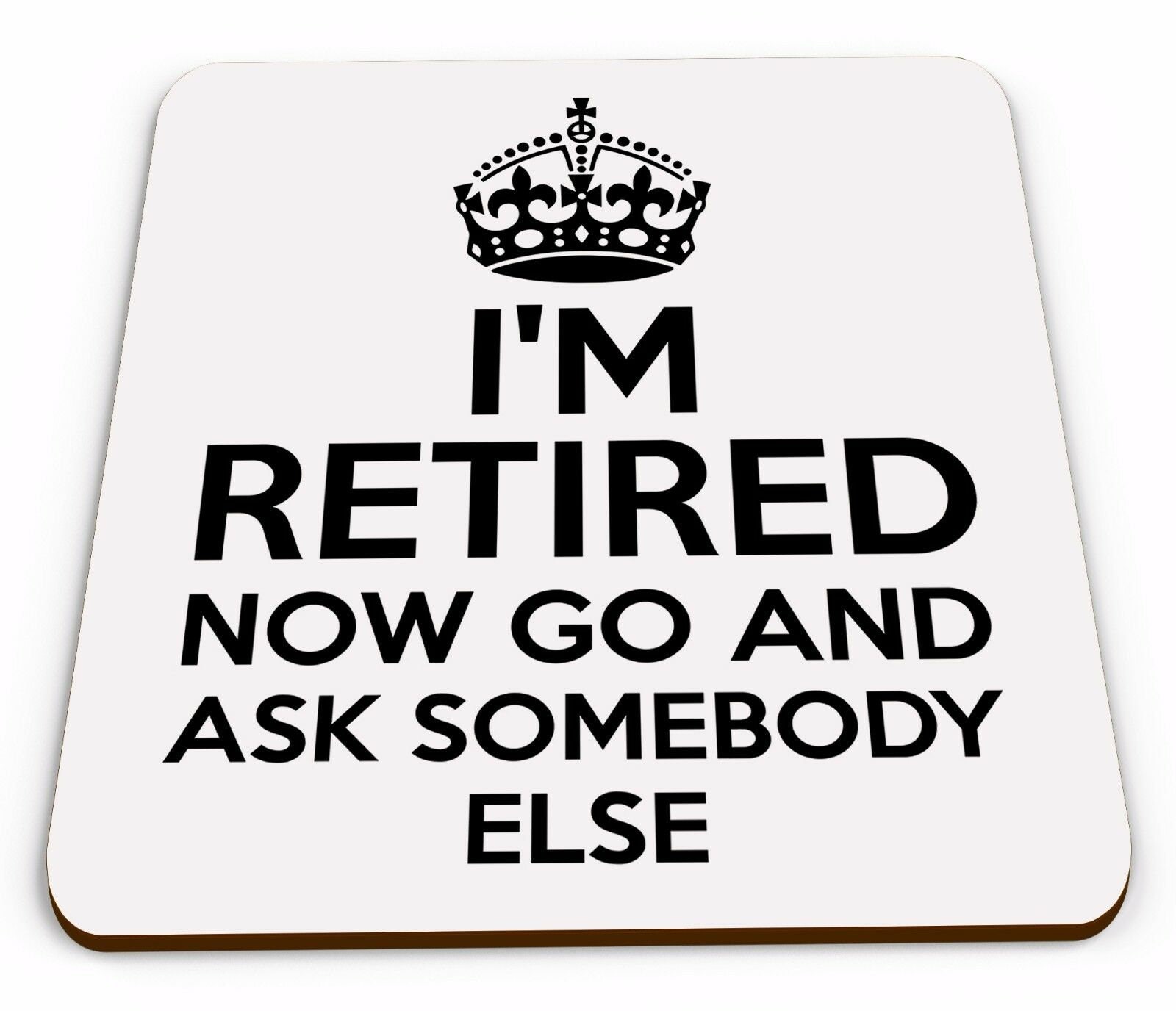 I'm Retired Now Go and Ask Somebody Else Novelty Glossy | Etsy