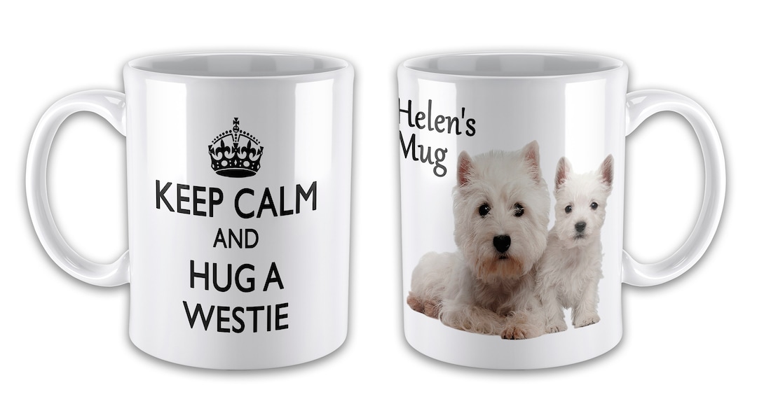 Personalised Keep Calm and Hug A Westie Novelty Gift Mug Variation - Etsy