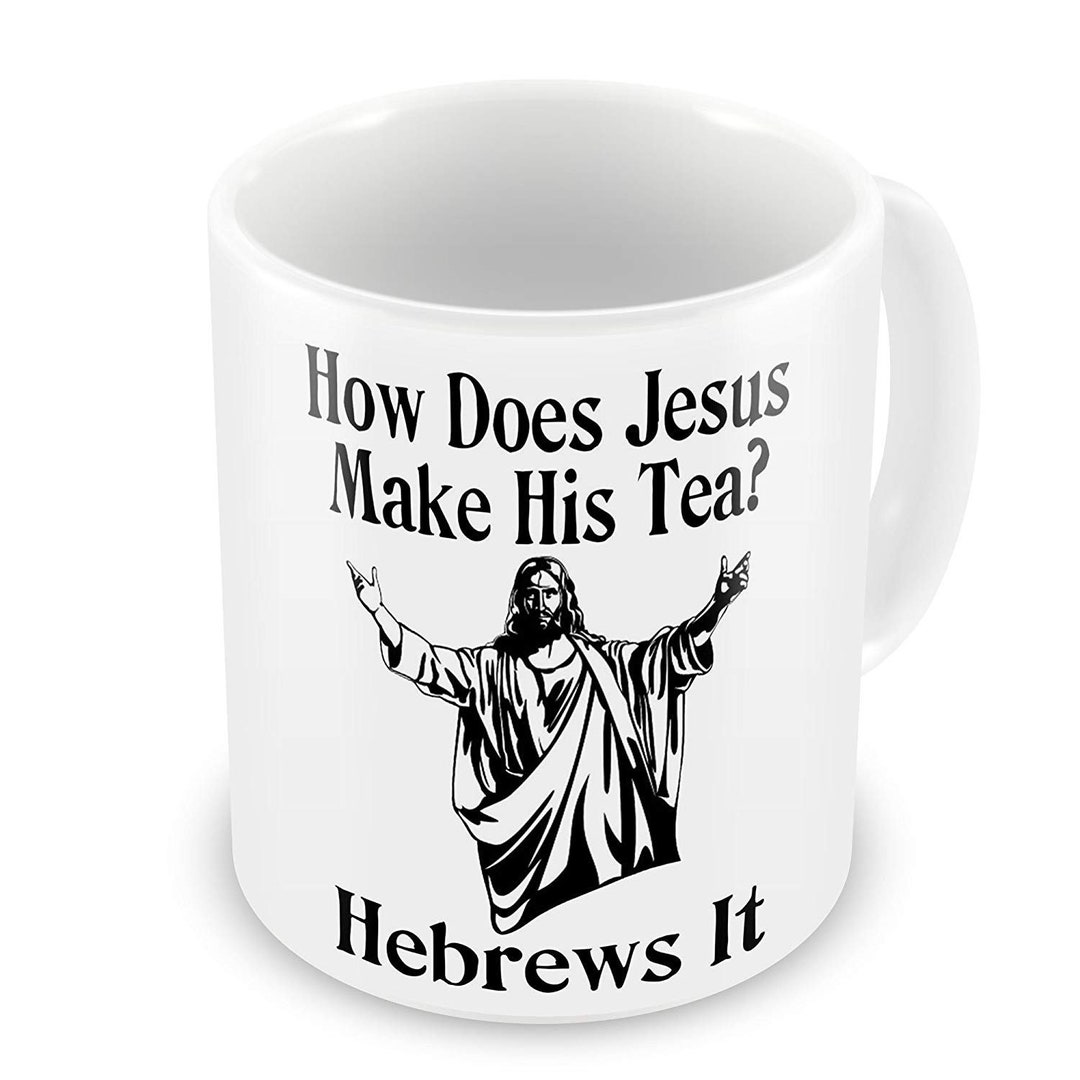 How Does Jesus Make His Tea Funny Novelty Gift Mug Various - Etsy