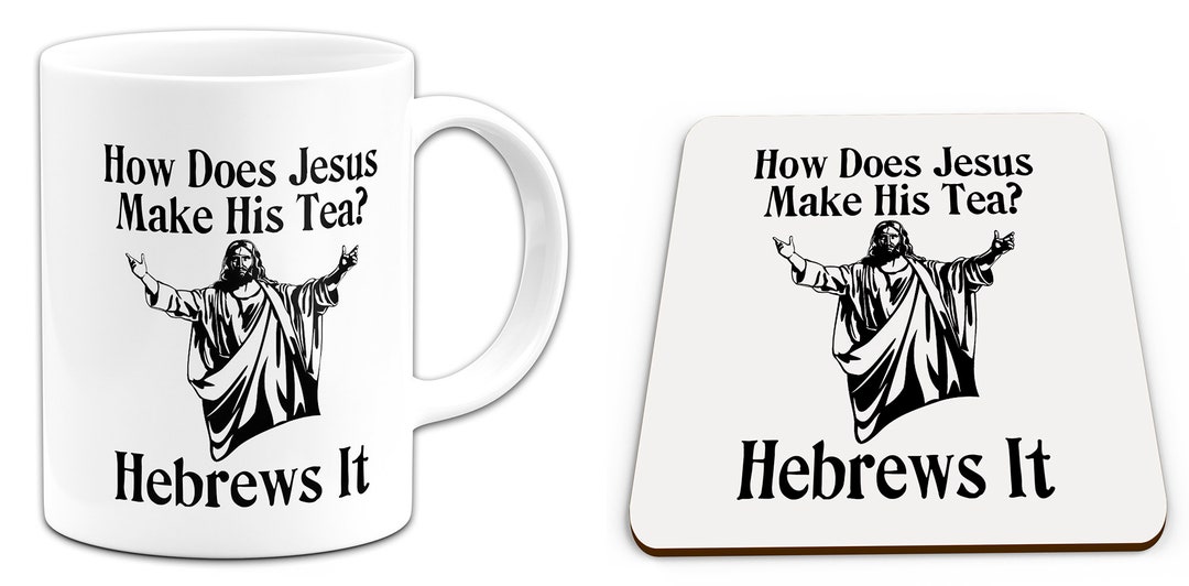 How Does Jesus Make His Tea? Funny Novelty Gift Mug & Coaster - Etsy