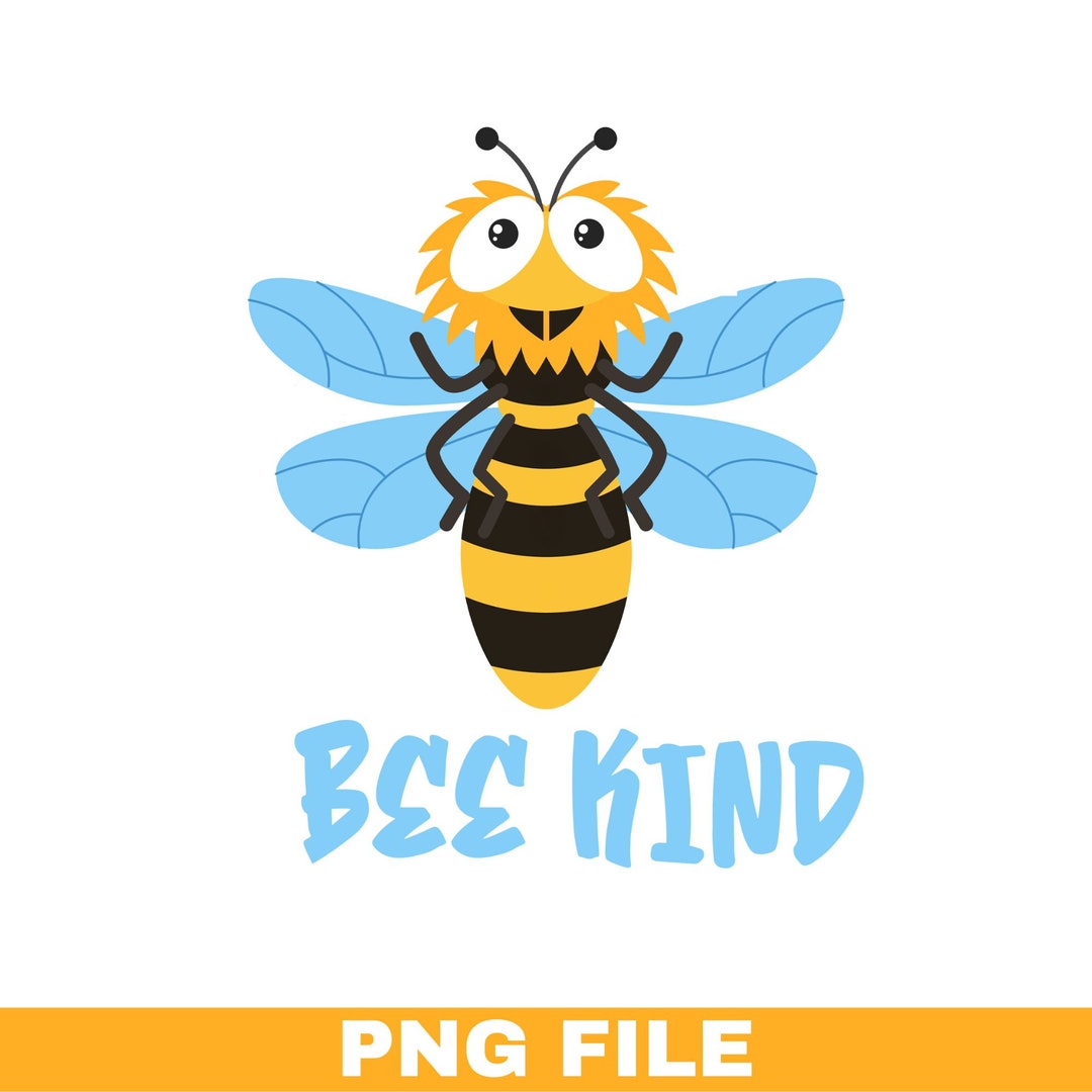 Bee Kind PNG, Be Kind Clipart, Sublimation Shirt Designs, PNG Files for ...