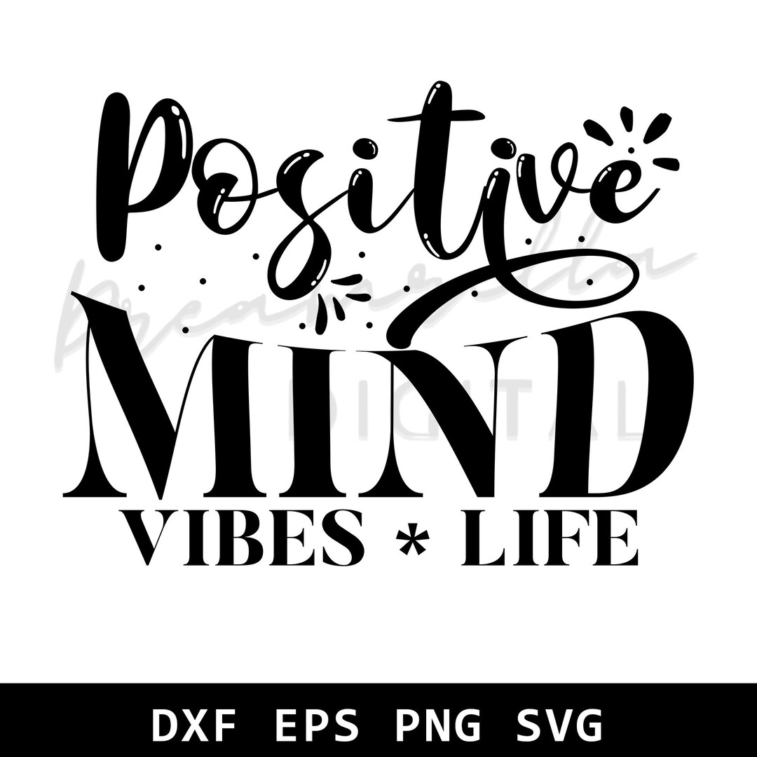 Positive Mind SVG, Positive Vibes Svg, Positive Quote Svg, Typography T ...