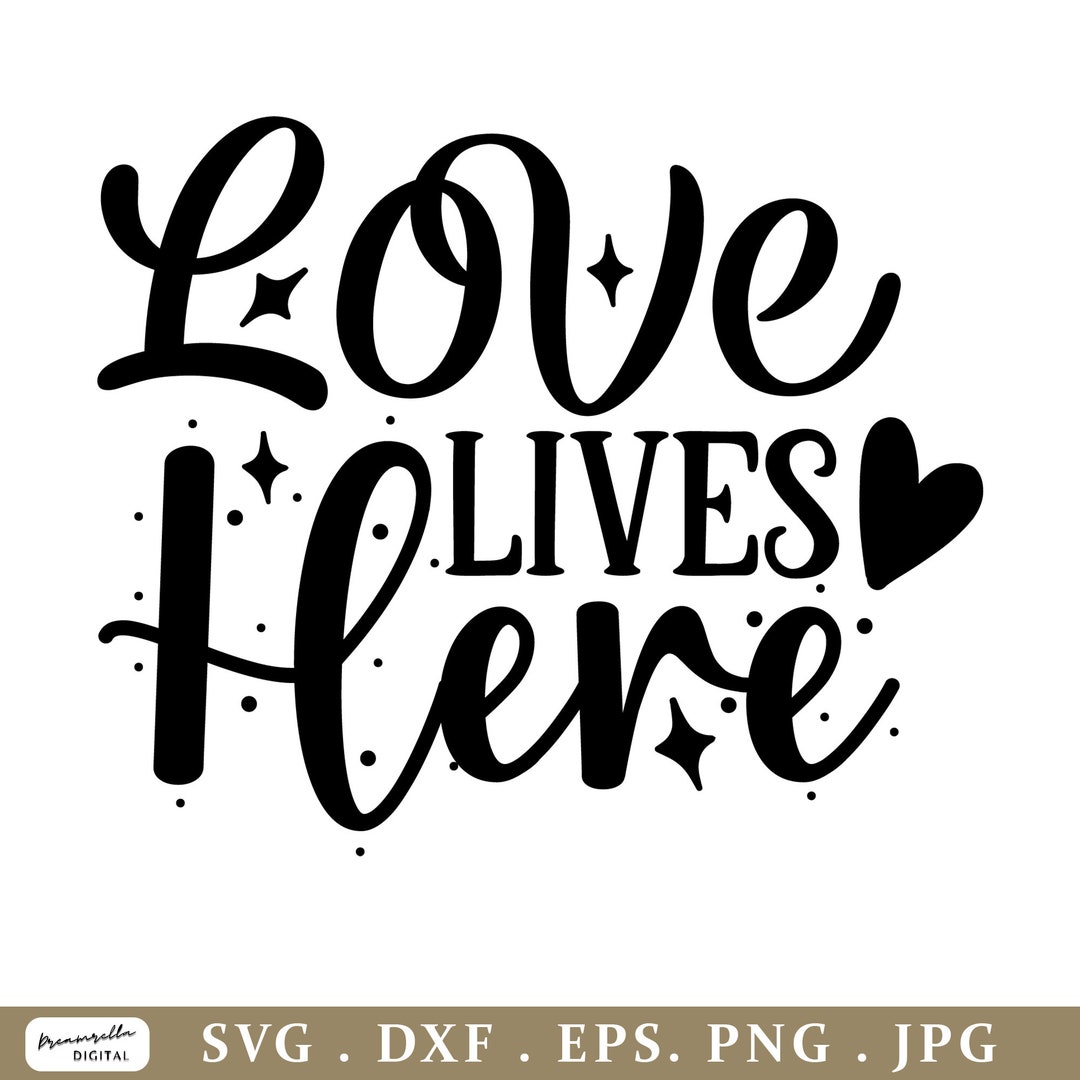Love Lives Here SVG PNG PDF, Valentine's Day Svg, Door Sign Svg ...