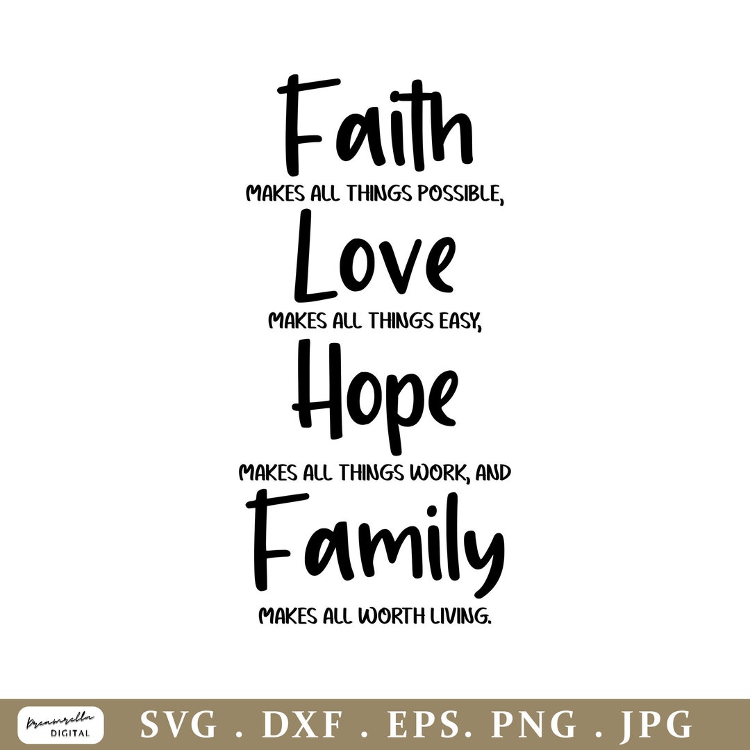 Faith Love Hope Family Hope Svg Family Sayings Svg Svg Png Eps Dxf Cut ...