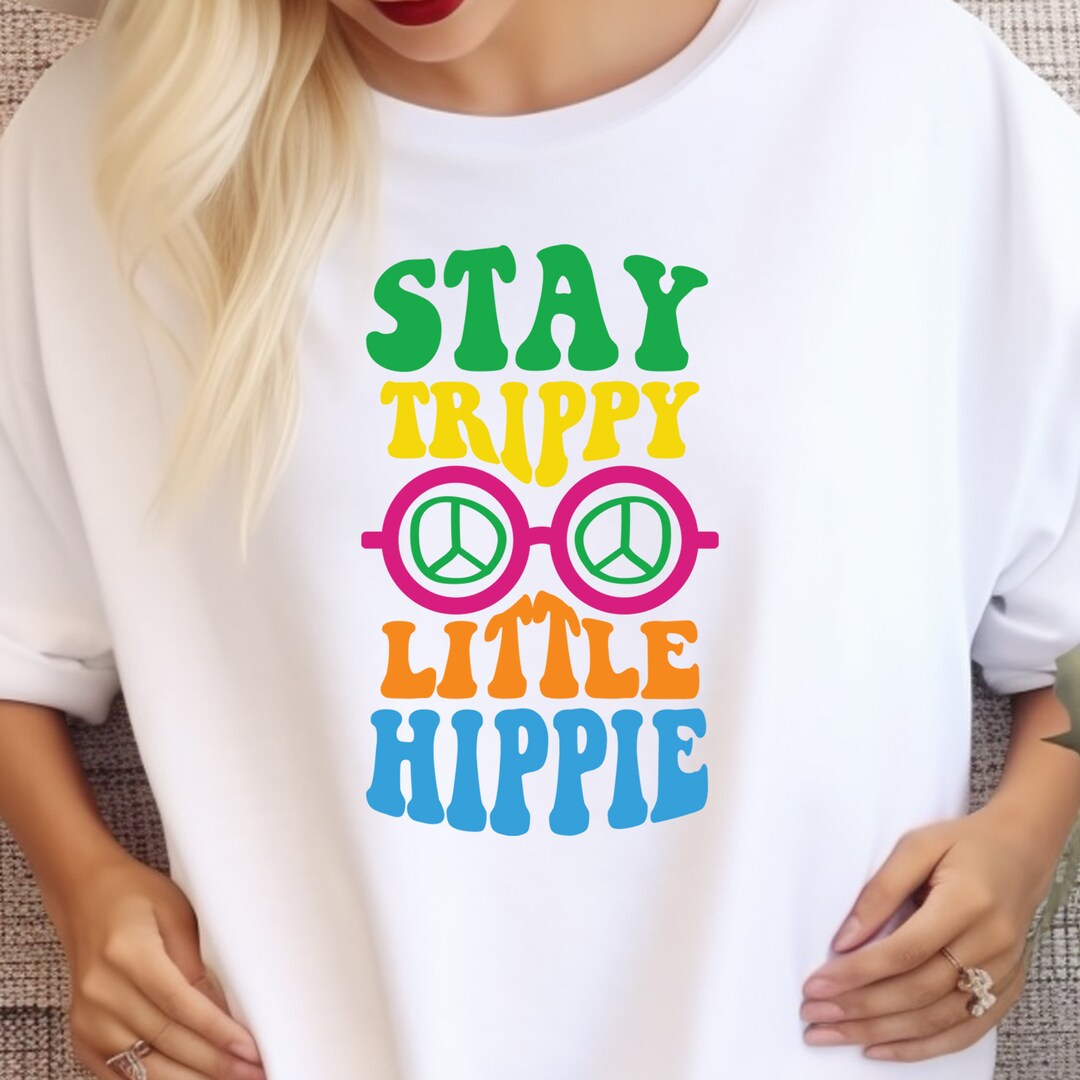 Stay Trippy Little Hippie Png File, Trippy Hippie Png, Hippie Summer ...