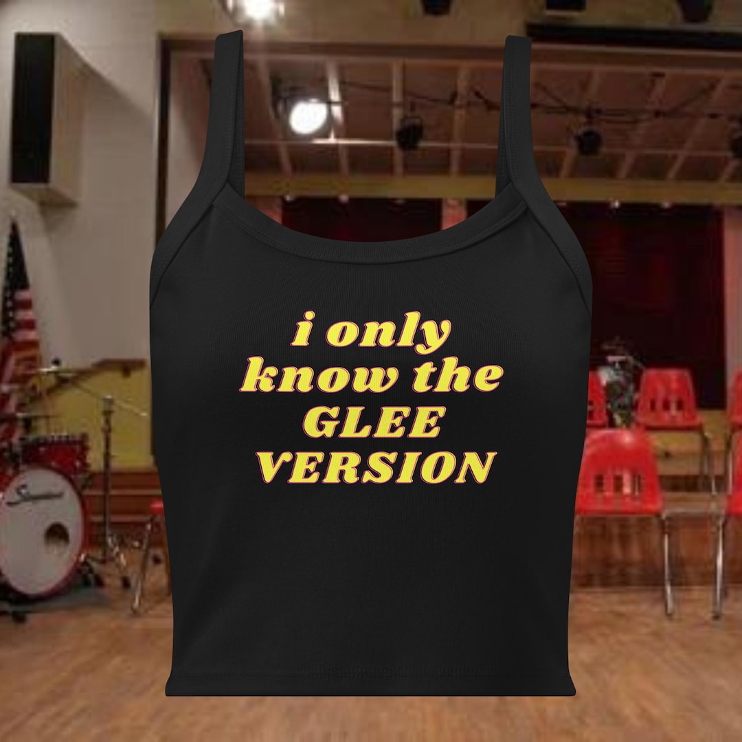 I Only Know the GLEE VERSION Ribbed Tank Top, Glee TV Show Merchandise ...