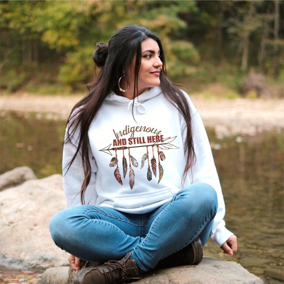 Still Here, Sweater for Indigenous Peoples Day, First Nations, Native ...