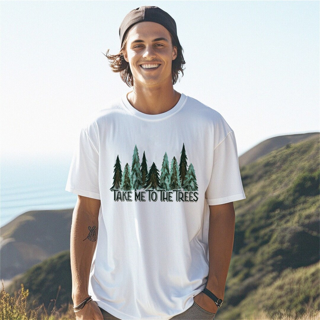 Take Me to the Trees, Pine Tree Evergreen Forest T-shirt for Nature ...