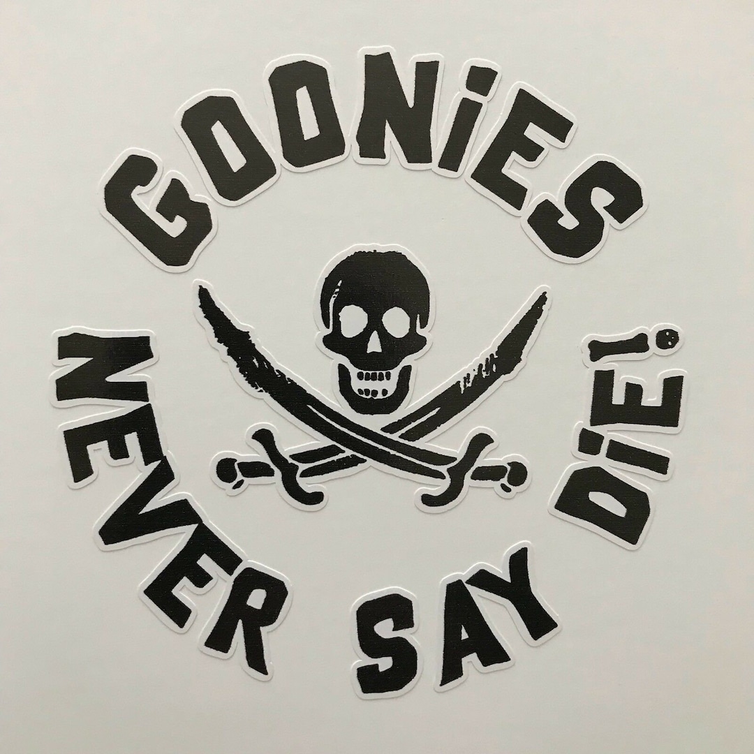 The Goonies Never Say Die! 4" Vinyl Decal Water / Weather Proof - Etsy
