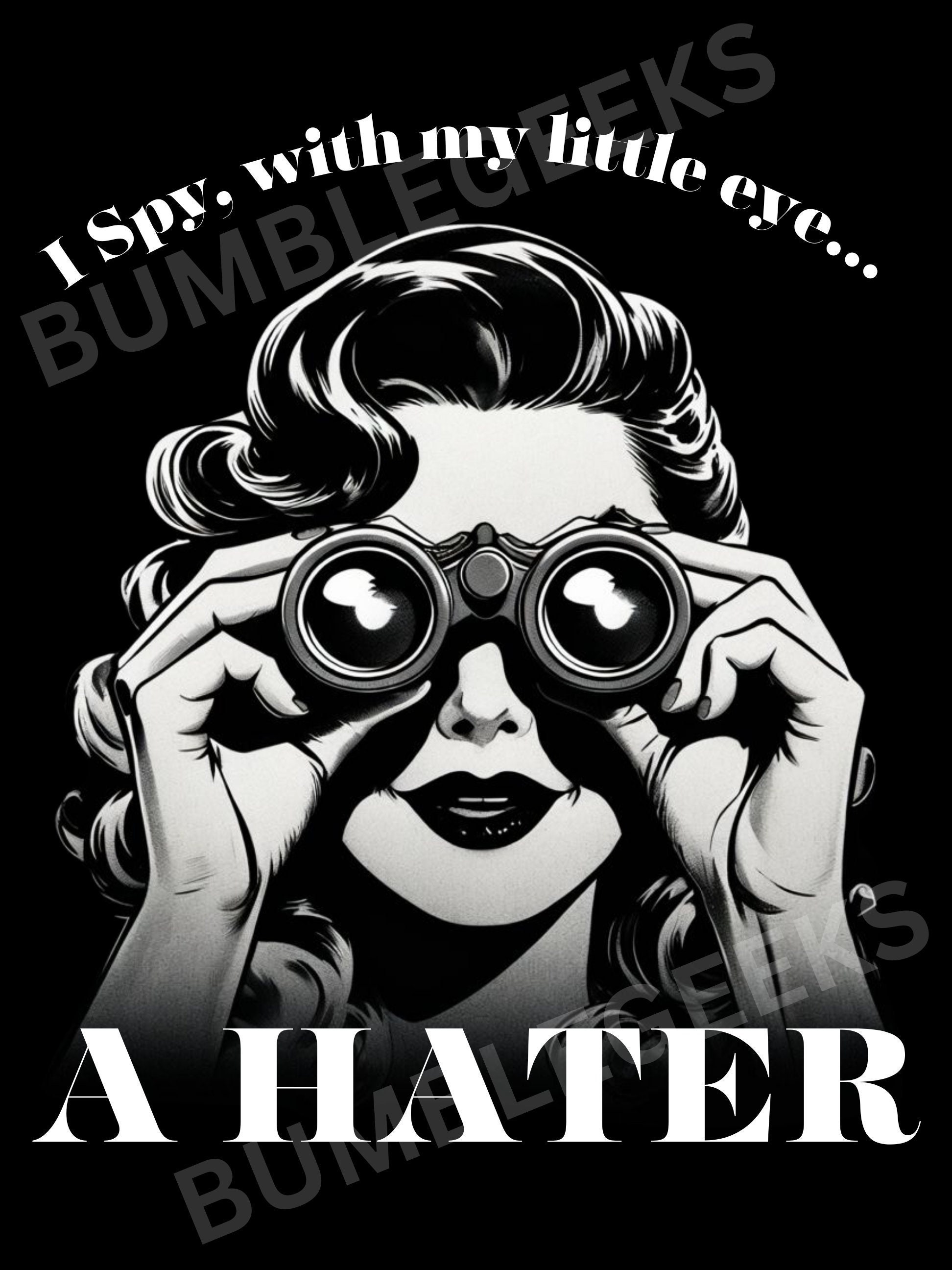 I Spy...haters PNG, JPEG, Funny, Quote - Etsy