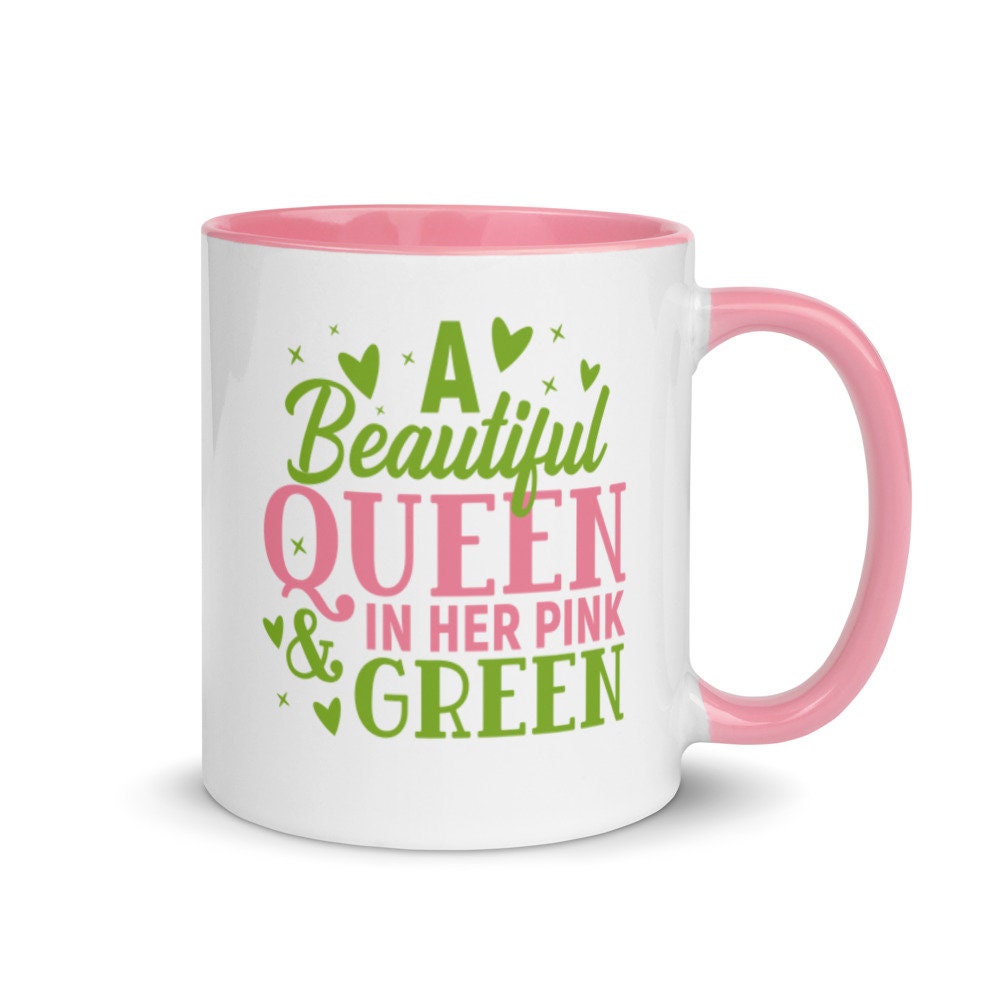 A Beautiful Queen in Her Pink and Green 11 Oz Mug With Pink Handle and ...