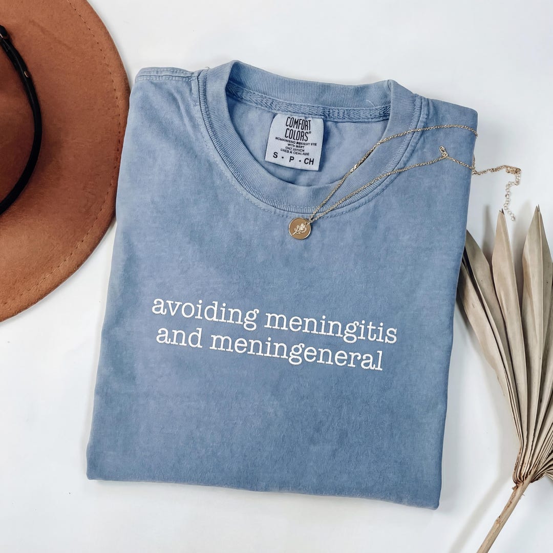 Avoiding Meningitis and Meningeneral Shirt, Funny Meme Tee, Sarcastic ...