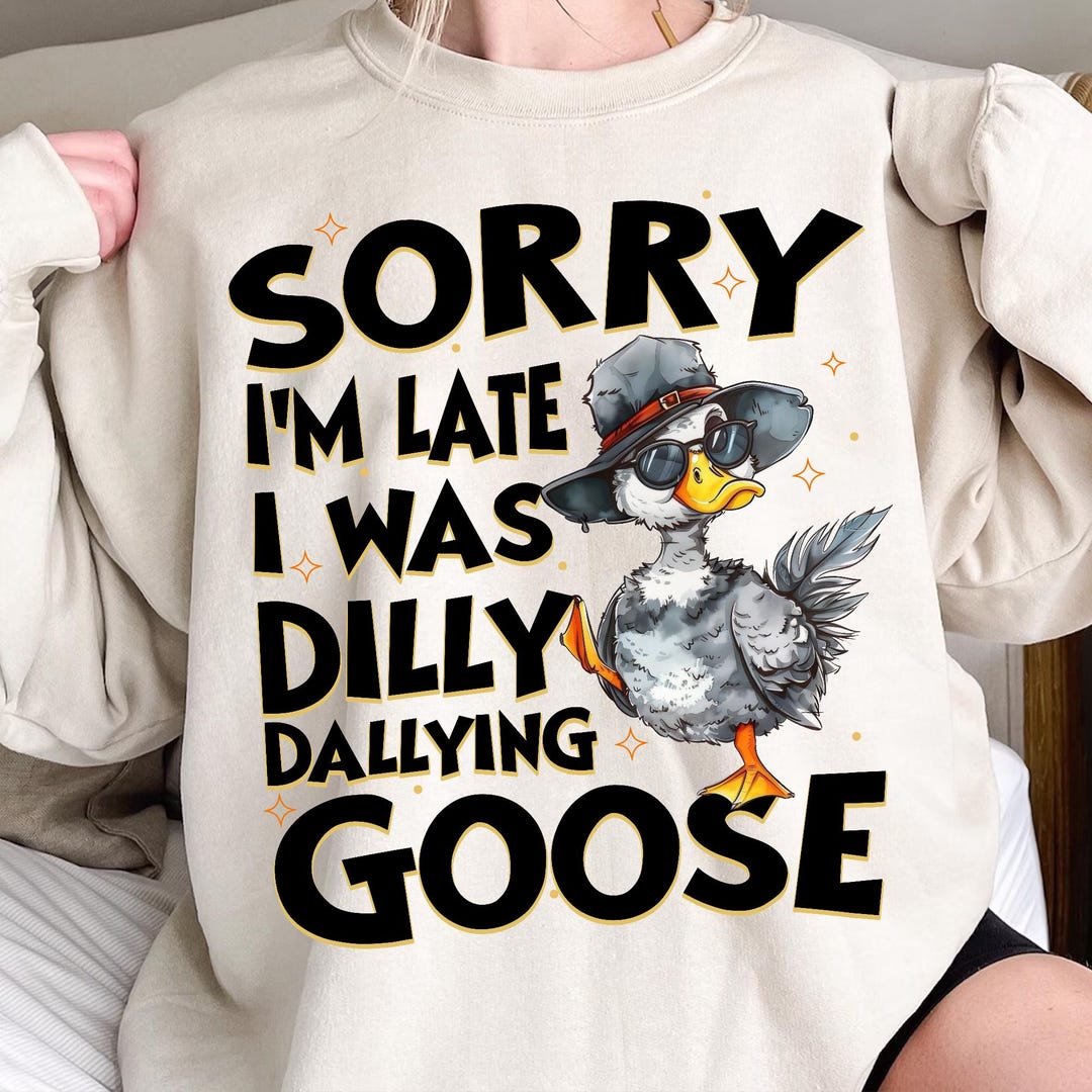 Sorry I'm Late I Was Dilly Dallying Goose Png, Floral Goose Png ...