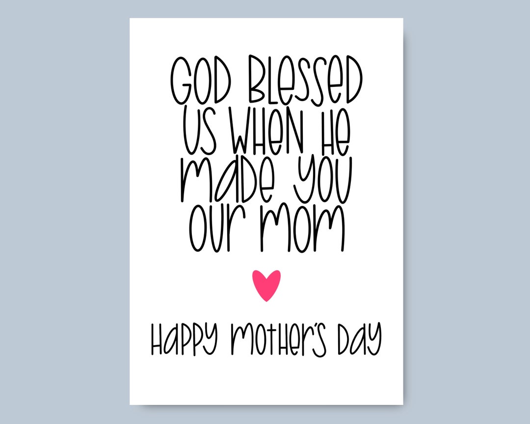 Christian Mothers Day Card God Blessed Us When He Made You Our Mom With ...