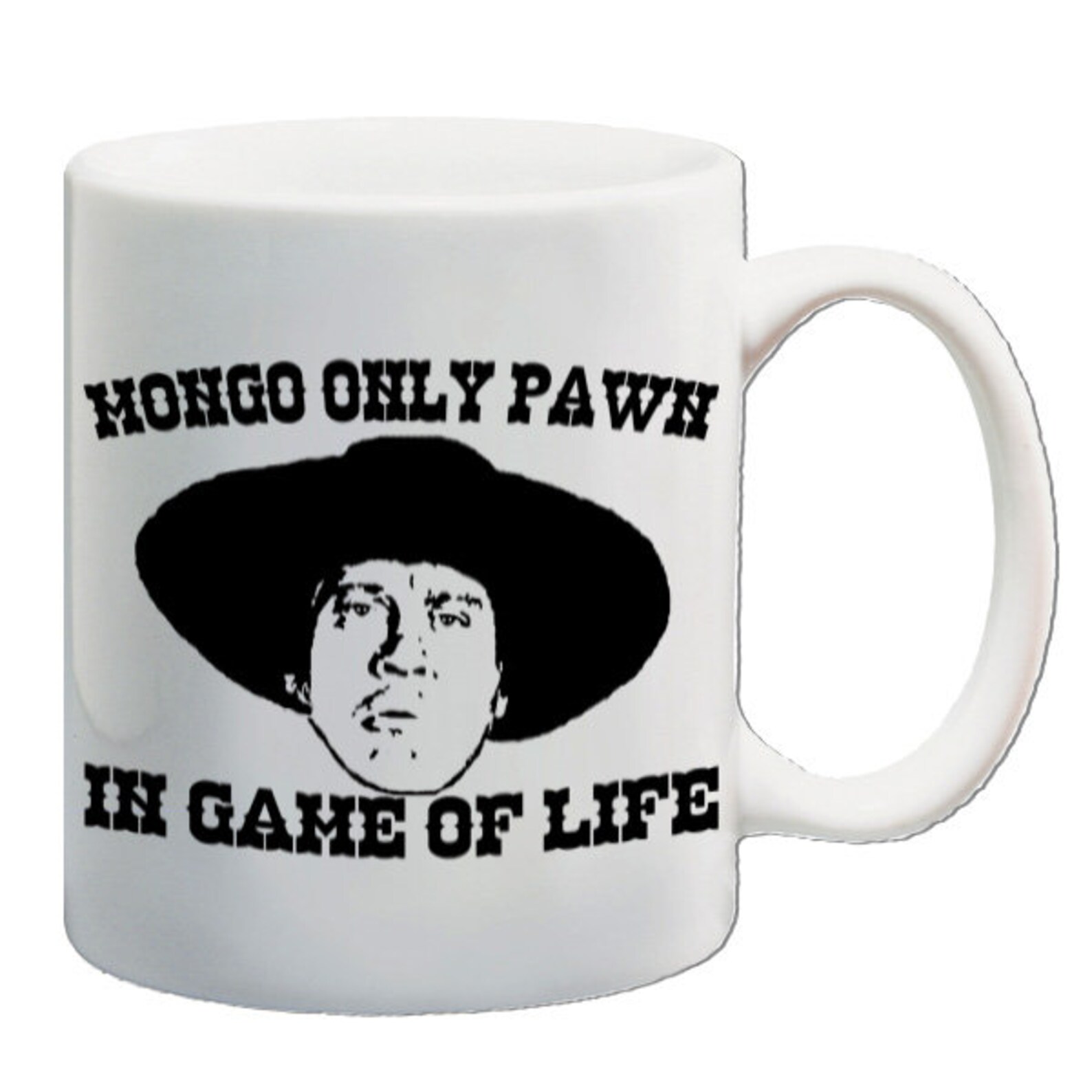 Mongo Only Pawn in Game of Life 11oz Drinking Mug Printed on Both Sides ...