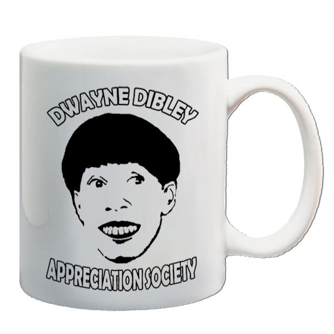 Dwayne Dibley Appreciation Society Drinking Mug Printed on Both Sides ...