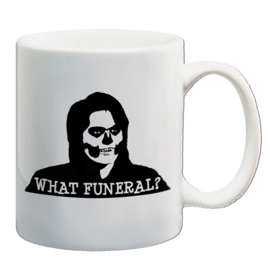 What Funeral Drinking Mug Printed on Both Sides Cool Classic Vintage ...