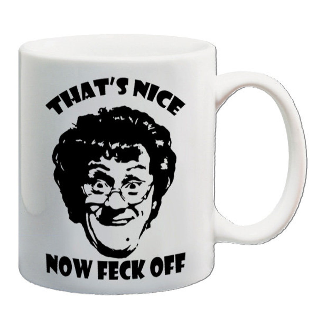 That's Nice Now Feck off Drinking Mug Printed on Both Sides Cool ...