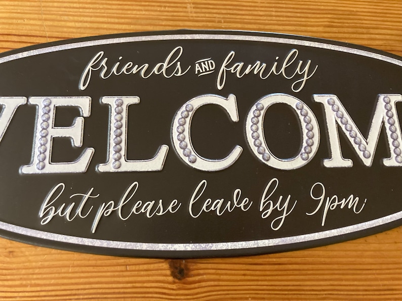 Re-purposed, Welcome, Leave by 9:00, Funny, Friends, Family, Outdoor ...