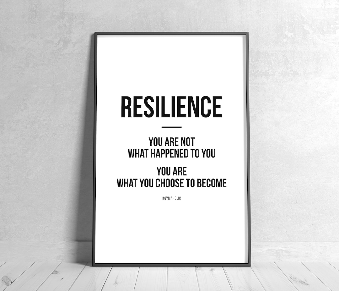 Resilience, You Choose to Become, Printable Motivational Quote, Home ...