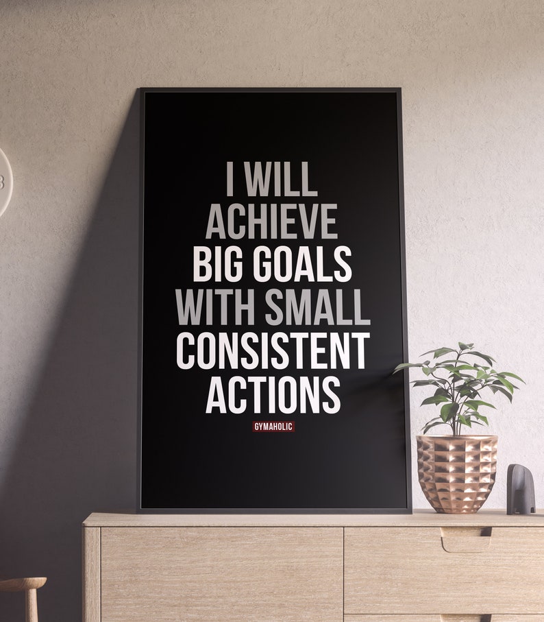 I Will Achieve Big Goals With Small Consistent Actions, Printable ...
