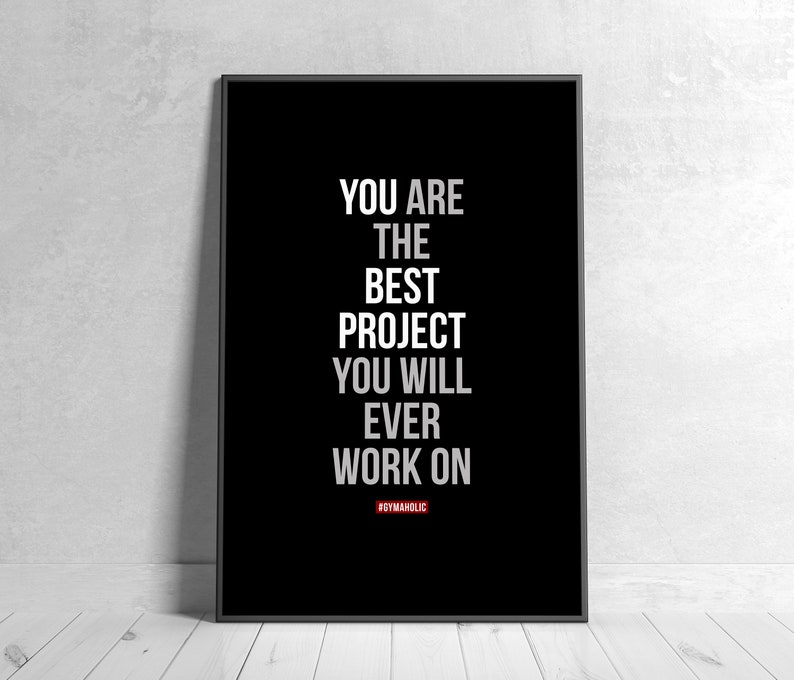 You Are the Best Project, Work, Printable Motivational Quote, Home ...
