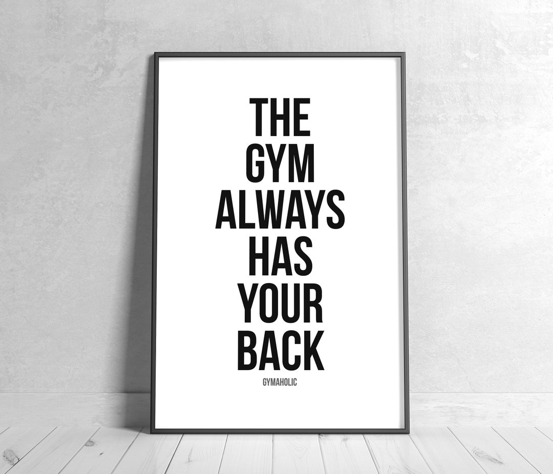 The Gym Always Has Your Back Motivational Quote, Fitness Poster ...