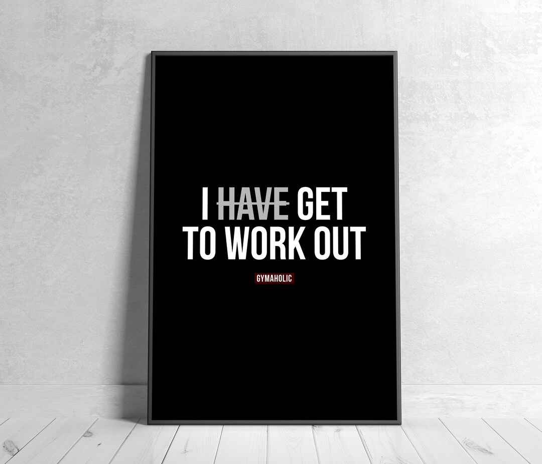 Motivational Gym Poster, "i Have/get to Work Out" (digital Download) - Etsy
