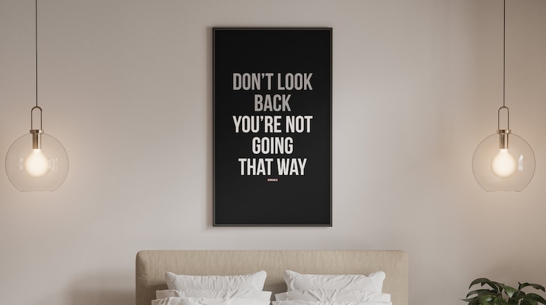 Dont Look Back Youre Not Going That Way, Printable Motivational Quote ...