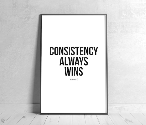 Consistency Always Wins Home Decor Inspirational Wall Art | Etsy
