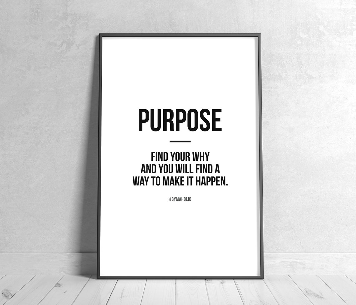 Purpose: Find Your Why, Printable Motivational Quote, Home Decor ...