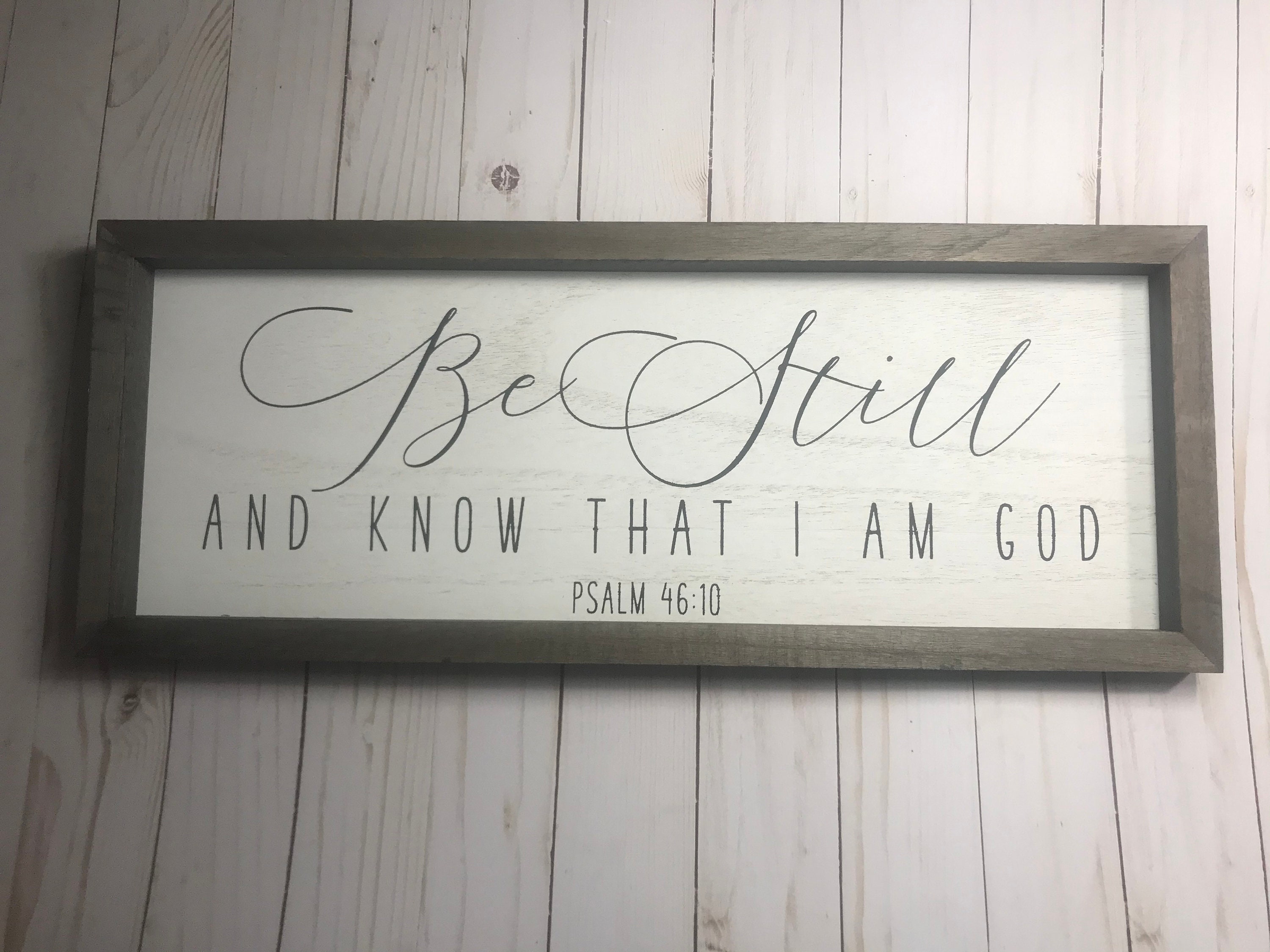 Be Still and Know That I Am God Boxframe Sign. Customizable Sign ...