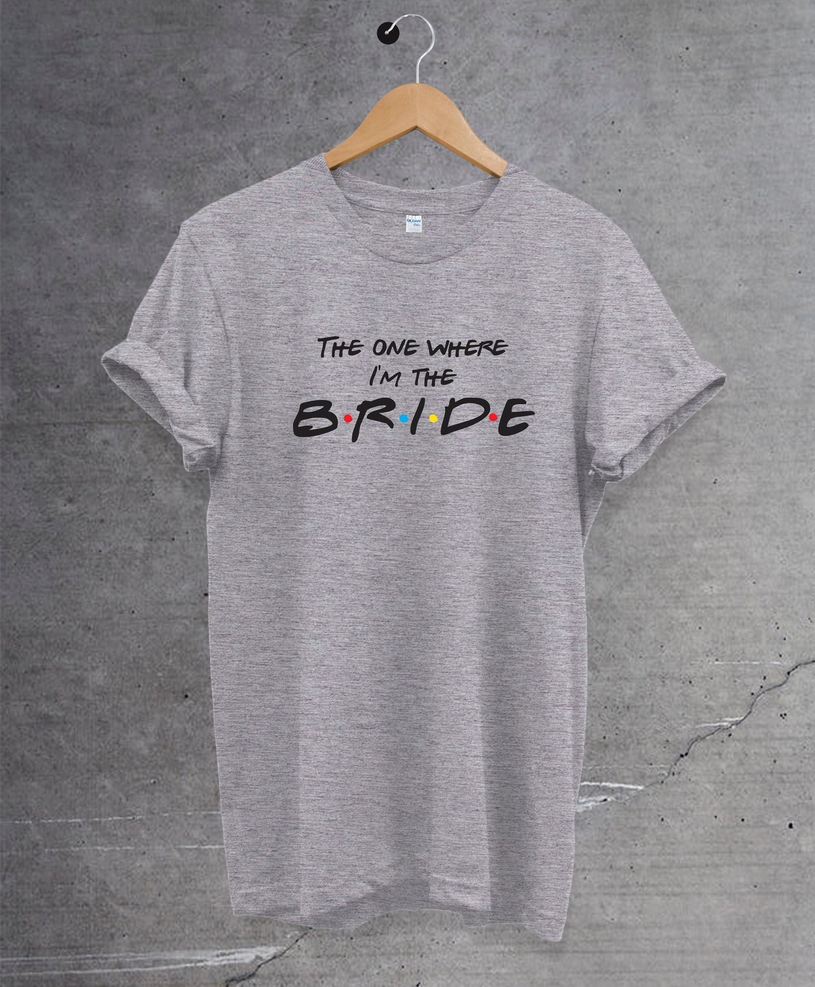 The One Where I'm the Bride T Shirt , Bride & Bridesmaid | Bachelorette ...