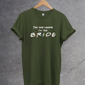 The One Where I'm the Bride T Shirt , Bride & Bridesmaid | Bachelorette ...