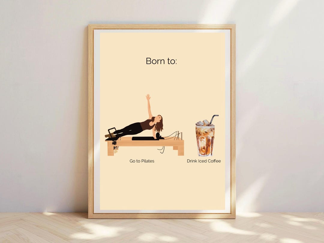 Born to Do Pilates and Drink Iced Coffee, Pilates Humour, Reformer Pose ...