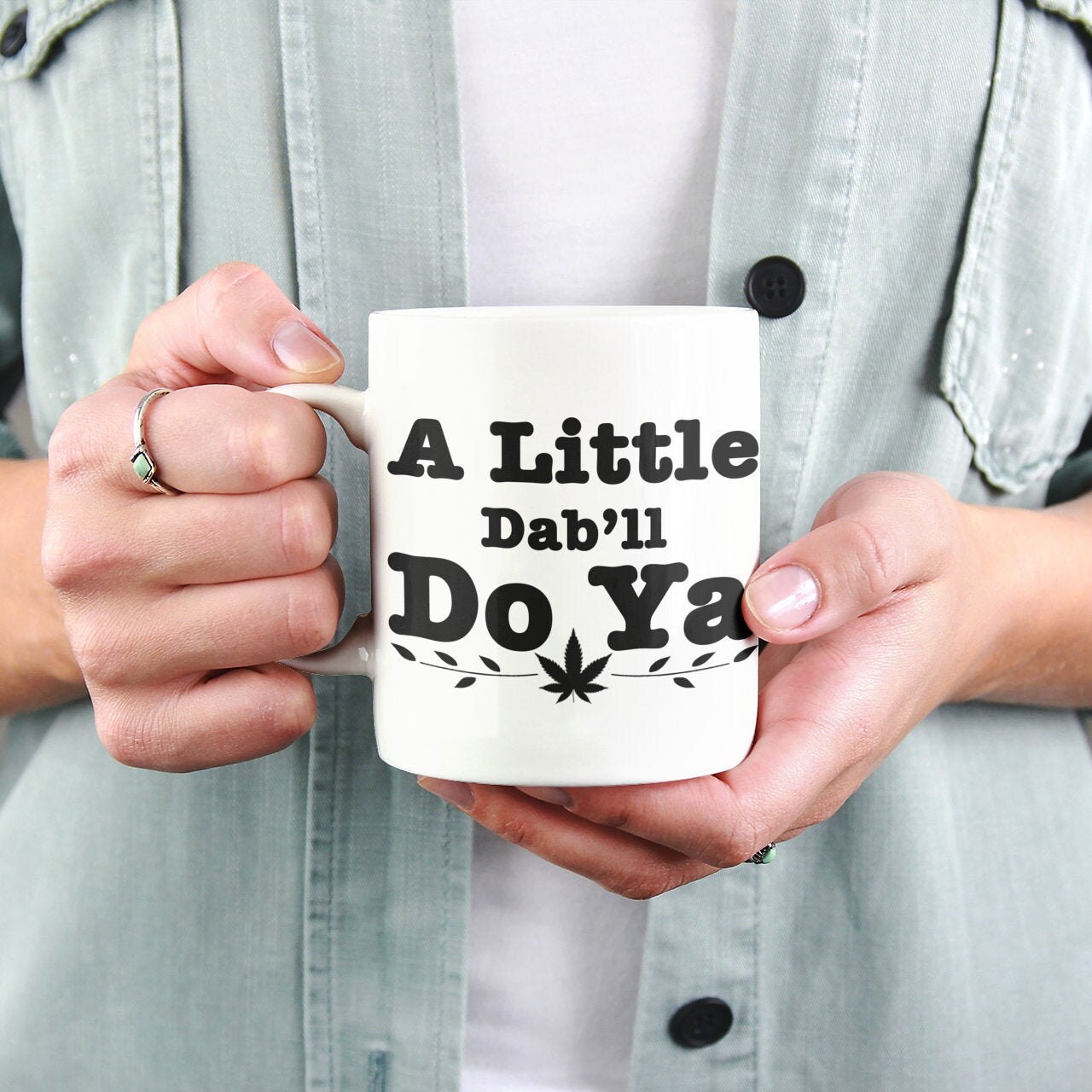 A Little Dab'll Do Ya Mug Weed Coffee Mug Stoner Gifts - Etsy