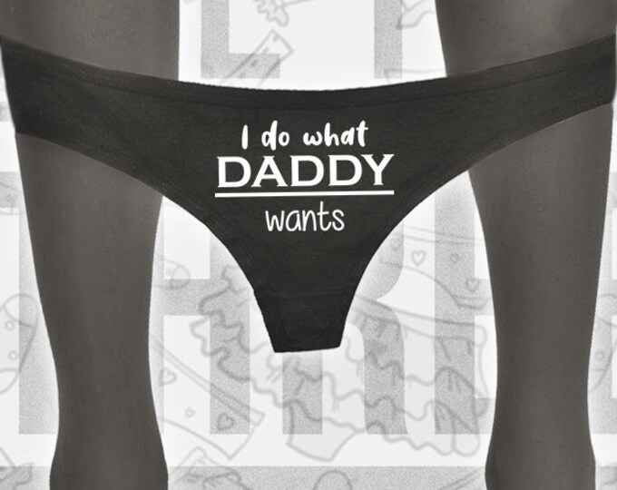 I Do What Daddy Wants Panties Etsy