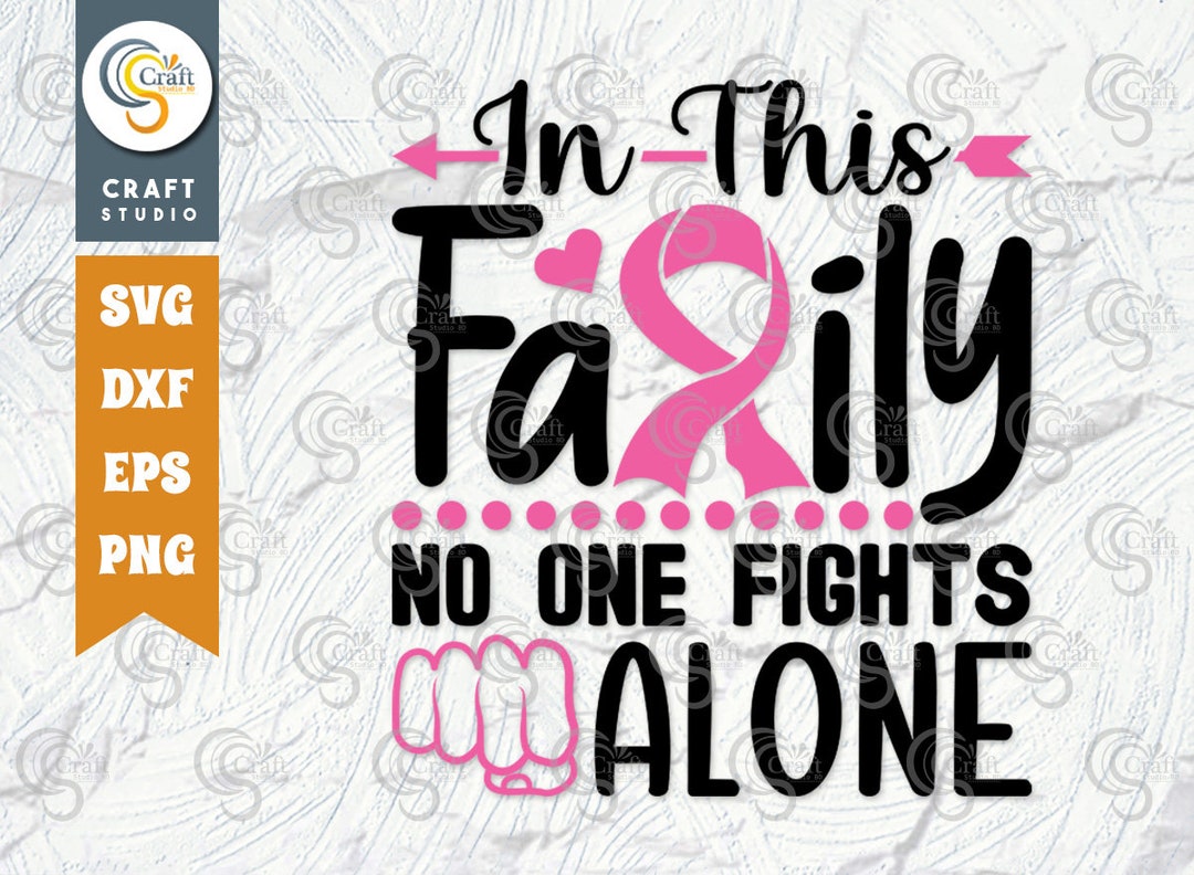 In This Family No One Fights Alone SVG Cut File, Breast Cancer Svg ...