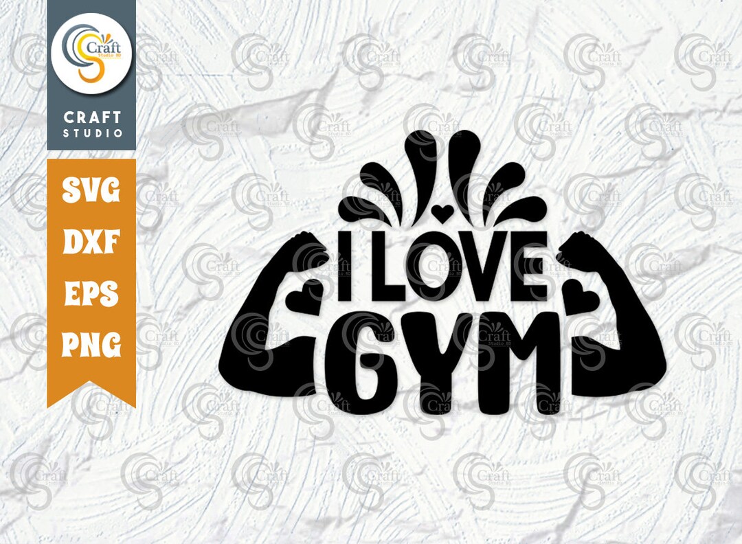I Love Gym SVG Cut File Weights Svg Gym Svg Fitness Svg - Etsy