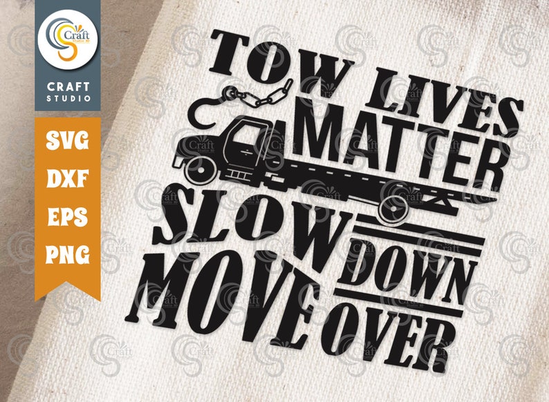 Tow Lives Matter SVG Cut File Slow Down Move Over Svg Truck - Etsy