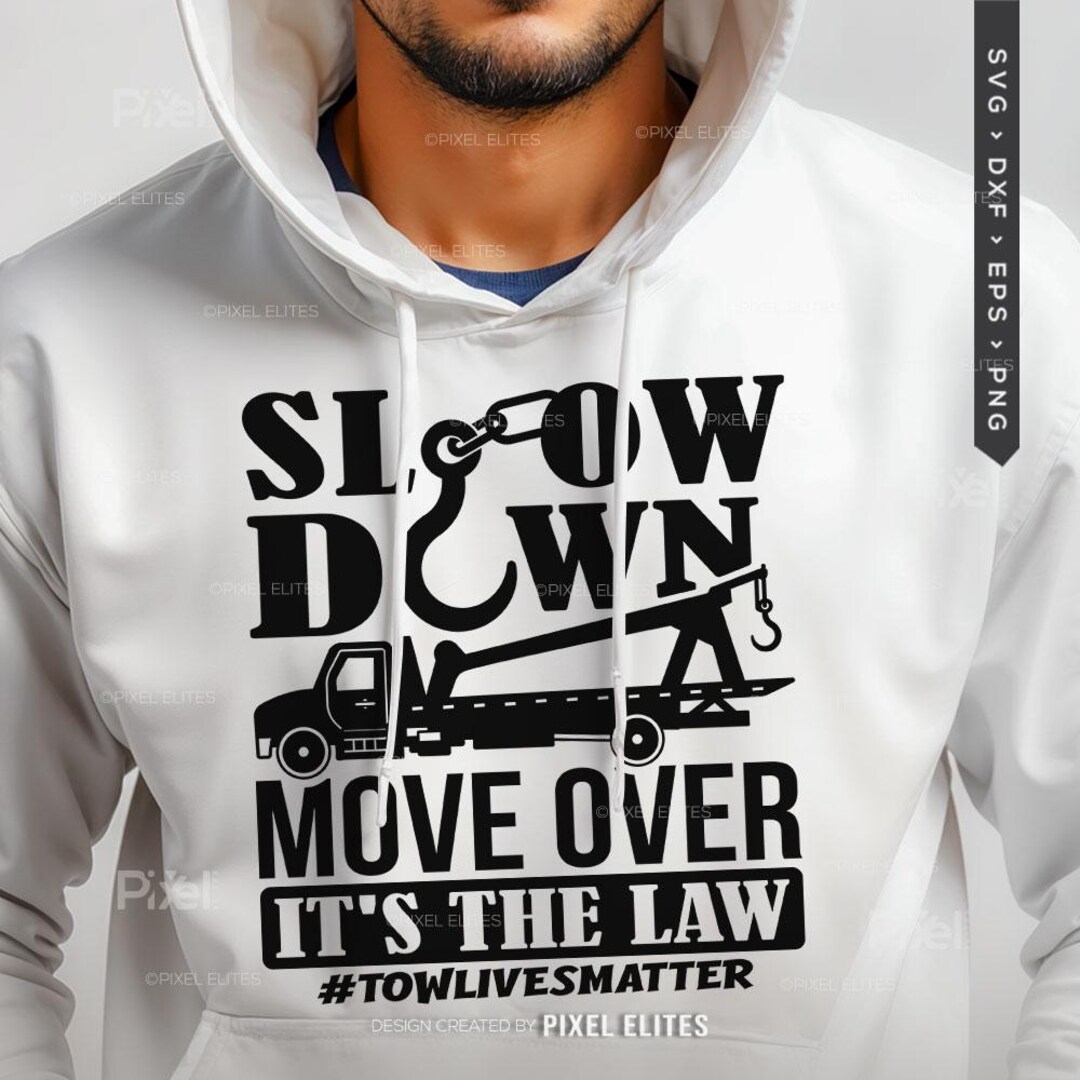 Slow Down Move Over SVG | Tow Lives Matter Quote | Tow Truck Driver T ...