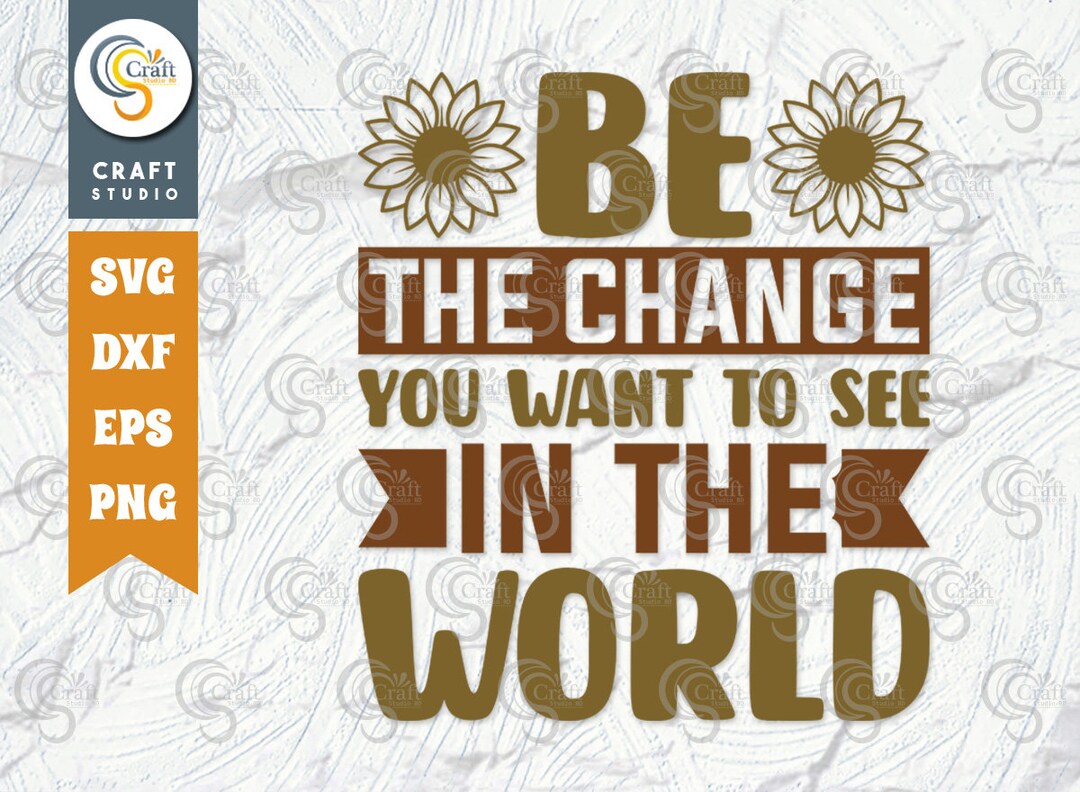 Be the Change SVG Cut File Flower Svg Floral Svg Summer - Etsy