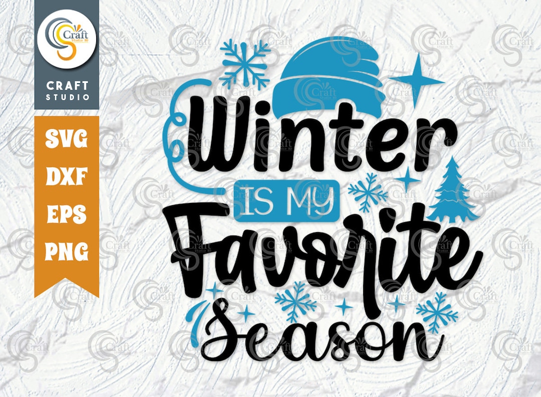 Winter is My Favorite Season SVG Cut File, Winter Svg, Snowflakes Svg ...