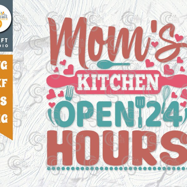 Moms Kitchen Open 24 Hours Svg - Etsy
