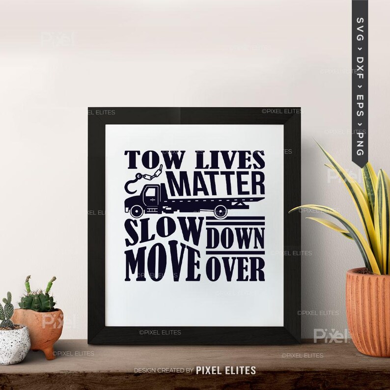 Tow Lives Matter SVG Cut File | Slow Down Move Over Quote | Tow Truck ...