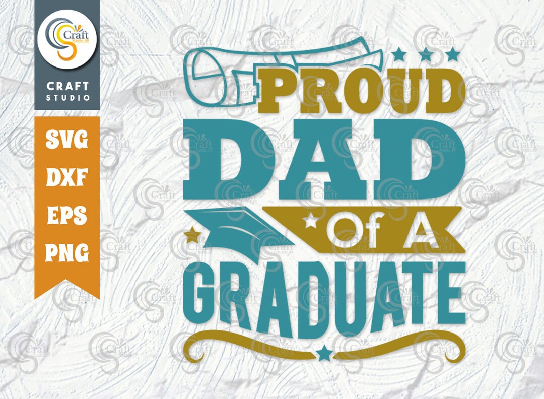 Proud Dad of A Graduate Svg Cut File Class of Svg Senior - Etsy