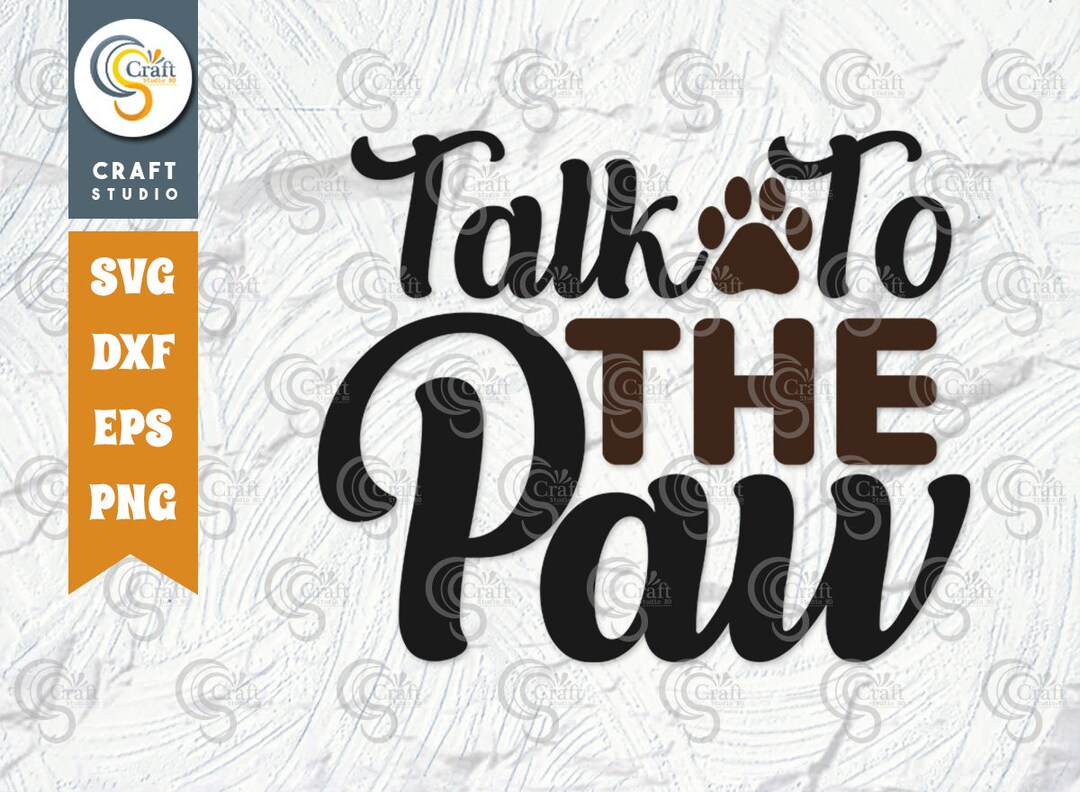 Talk to the Paw SVG Cut File, Dog Paws Svg, Pet Svg, Dog Bandana Svg ...