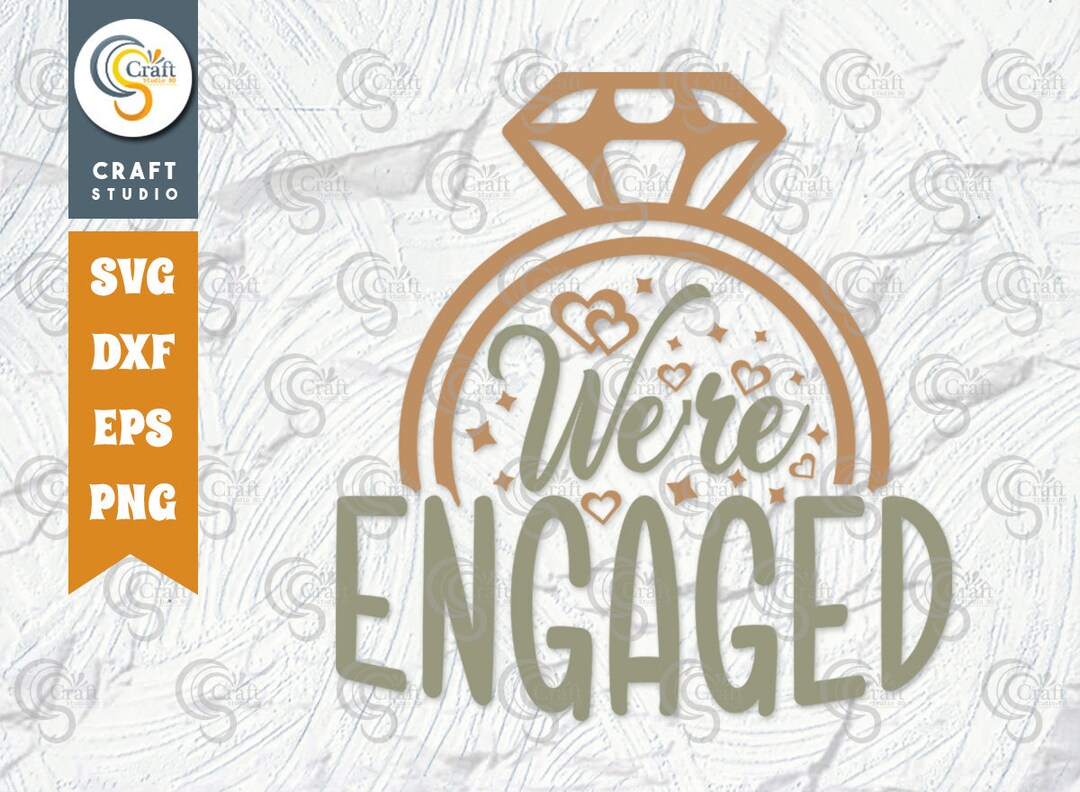 Were Engaged SVG Cut File, Marriage Svg, Bride Svg, Groom Svg ...